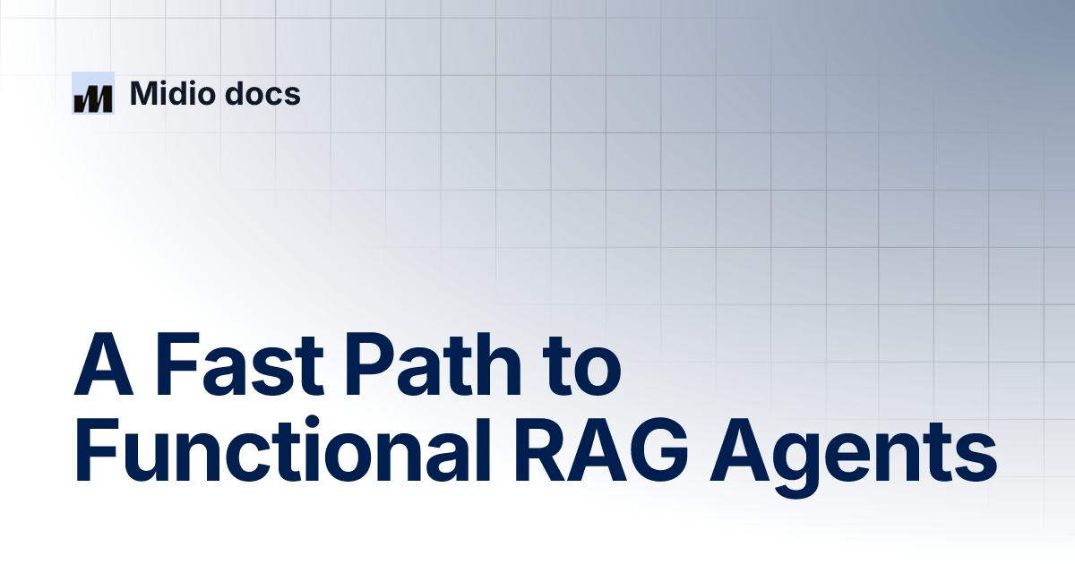 A Fast Path to Functional RAG Agents | Midio docs