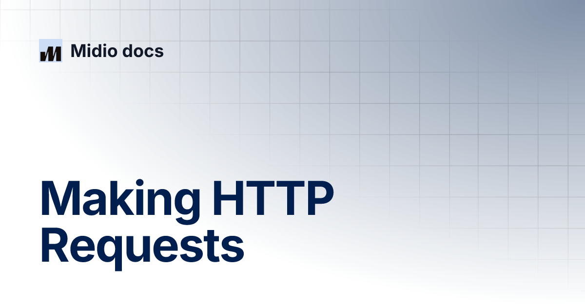 Making HTTP Requests | Midio docs
