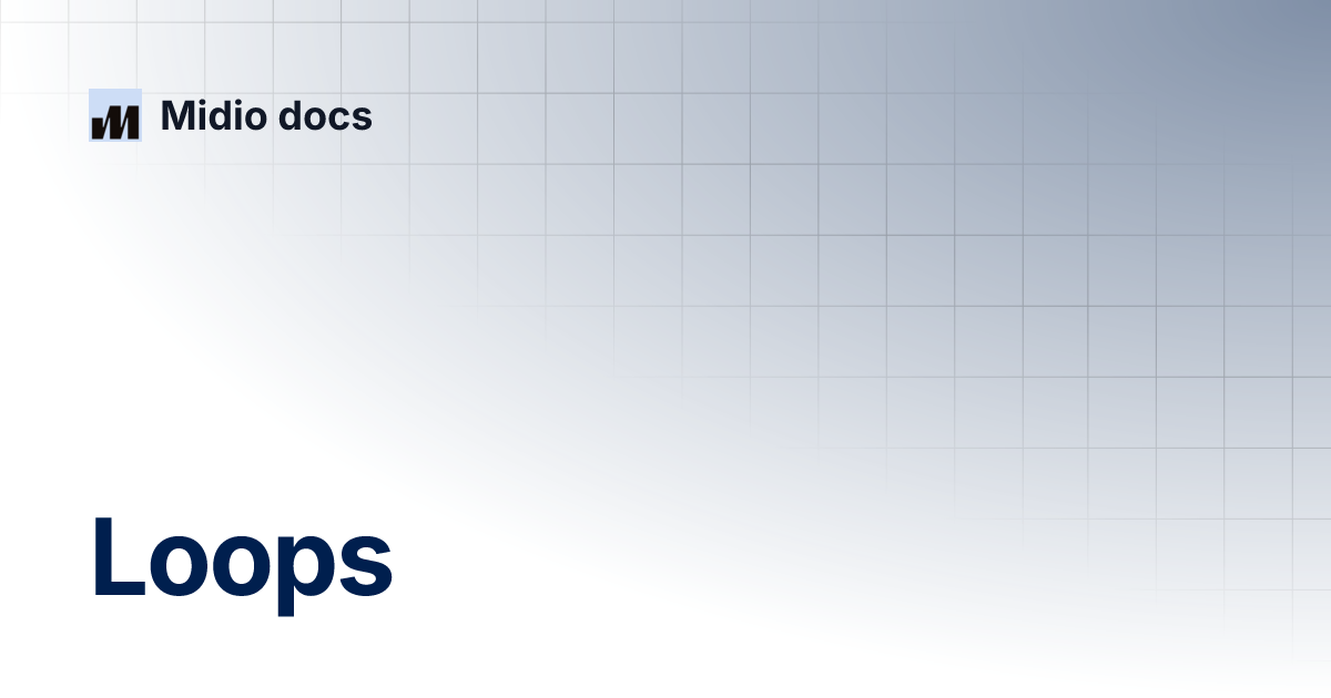 Loops | Midio docs