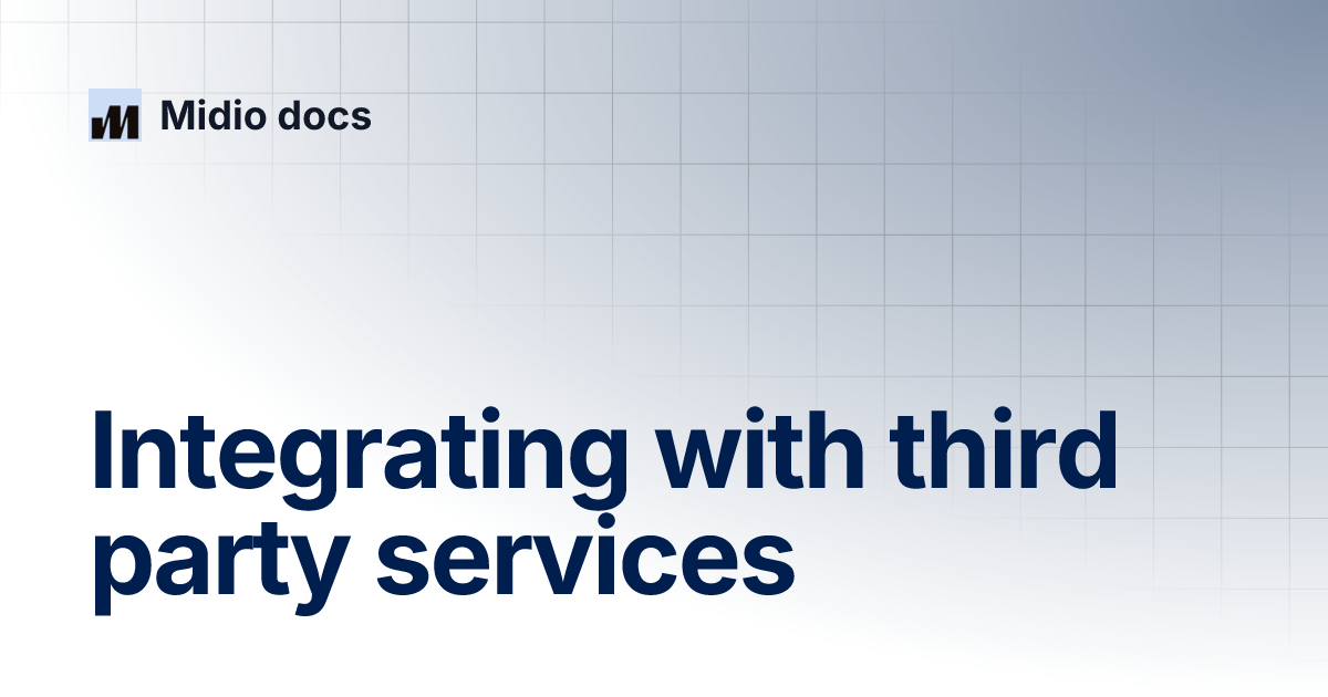 Integrating with third party services | Midio docs